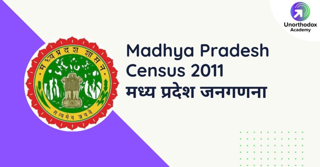 Madhya Pradesh Census 2011 - Unorthodox Academy