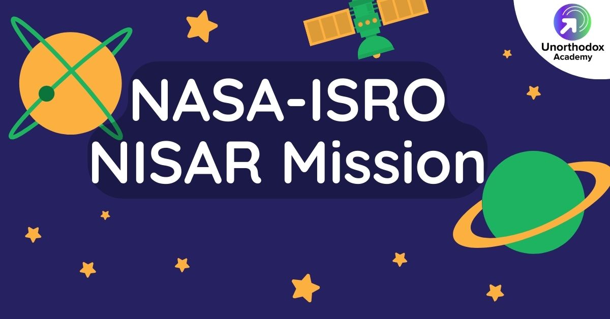 NASA-ISRO NISAR Mission - Unorthodox Academy
